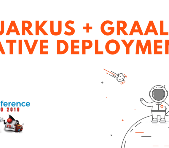 Quarkus + GraalVM. Native Deployment | SG Buzz