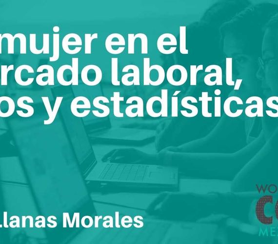 La mujer en el mercado laboral, retos y estadísticas | SG Buzz
