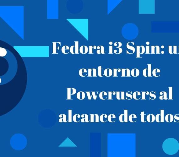 Fedora i3 Spin: un entorno de Powerusers al alcance de todos | SG Buzz