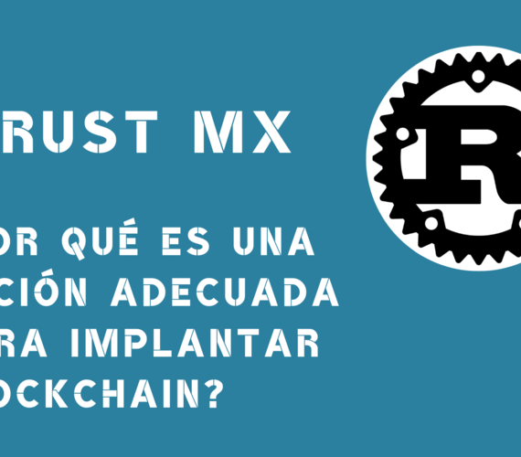 ¿Por qué Rust es una opción adecuada para implementar Blockchain? | SG Buzz